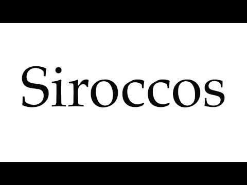 How to Pronounce Siroccos