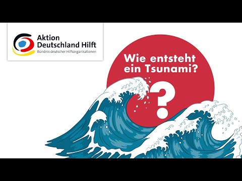 Was ist ein Tsunami und wie entsteht er?