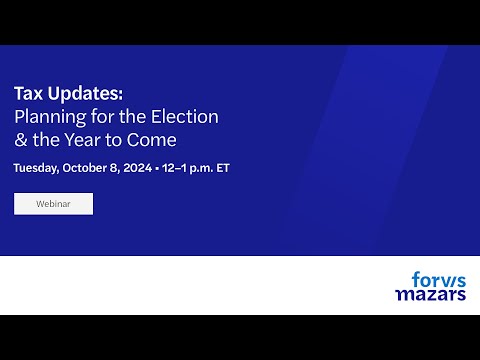 Tax Updates: Planning for the Election & the Year to Come