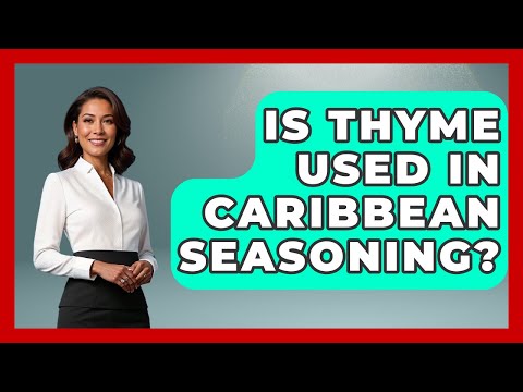 Is Thyme Used In Caribbean Seasoning? - The Caribbean Expert