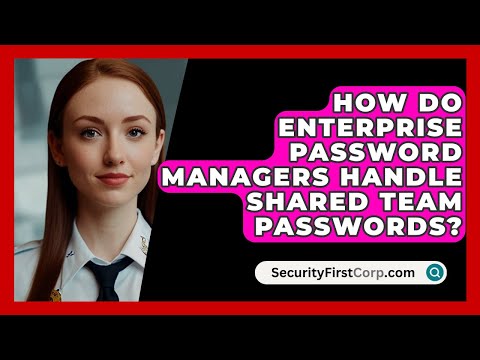 How Do Enterprise Password Managers Handle Shared Team Passwords? - SecurityFirstCorp.com