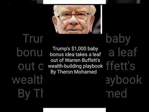 Trump's $1,000 baby bonus idea takes a leaf out of Warren Buffett's wealth-building playbook