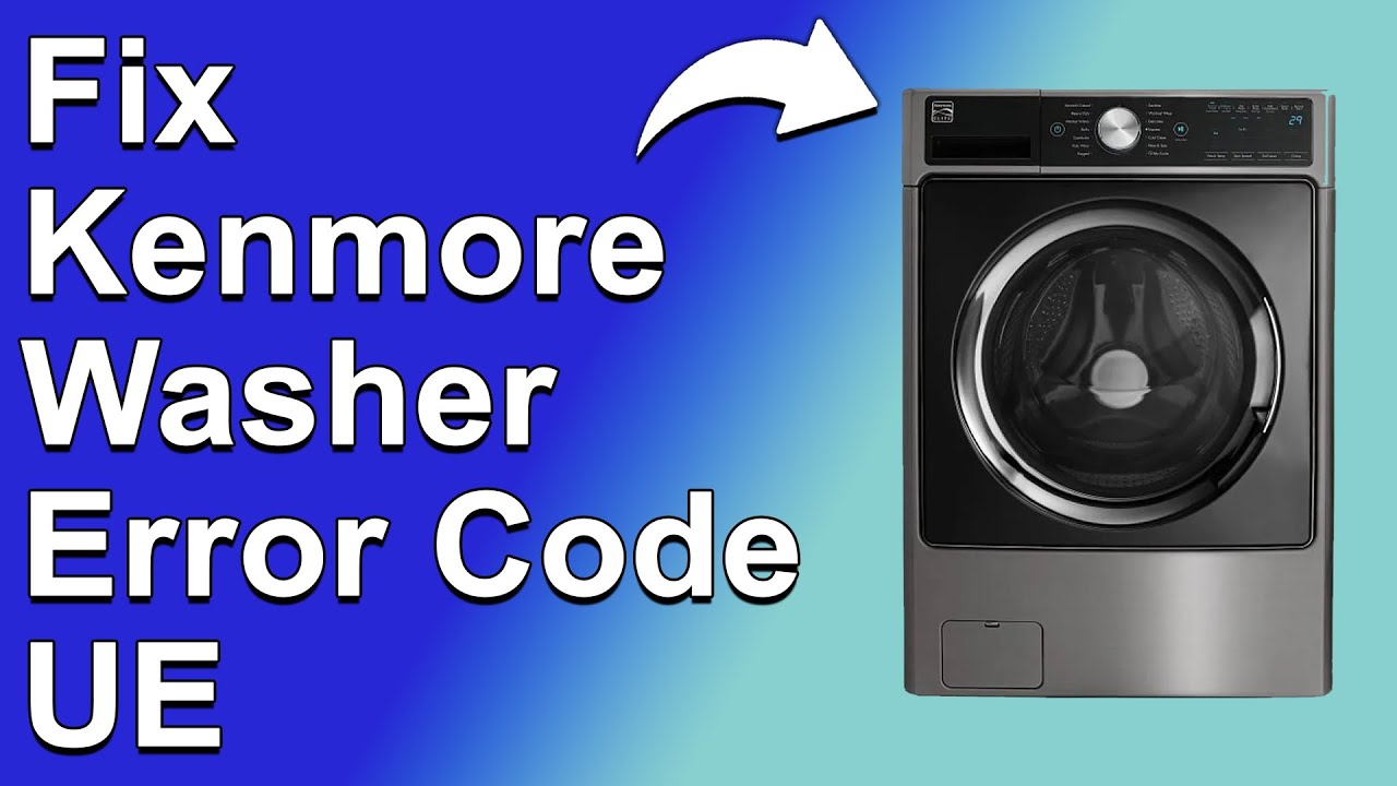 Kenmore Washer Error Code UE (Unbalanced Load Problem - The Common Causes, And How You Can Fix It)