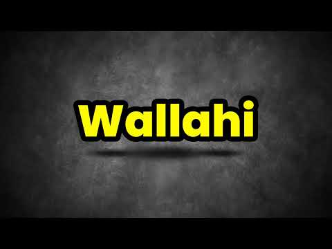 Wallahi Pronunciation | How To Say Wallahi