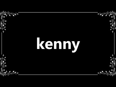 Kenny - Definition and How To Pronounce