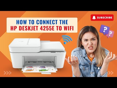 How to Connect the HP DeskJet 4255e to WiFi? | Printer Tales