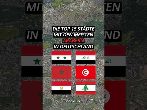 Die Top 15 Städte mit den meisten Arabern in Deutschland #top10 #deutschland #arabic #googleearth