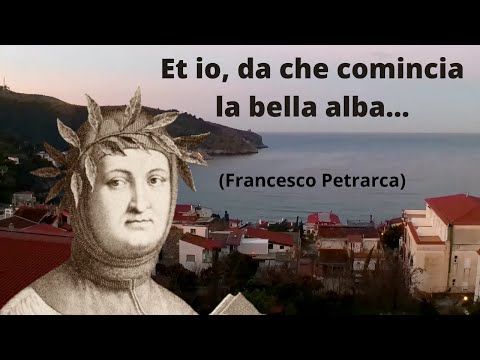 Francesco Petrarca - Canzoniere - Et io, da che comincia la bella alba