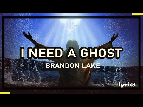 I Need A Ghost - Brandon Lake | House of Miracles (Lyric video)