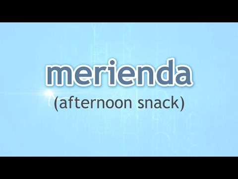 How to Pronounce Afternoon Snack (Merienda) in Spanish