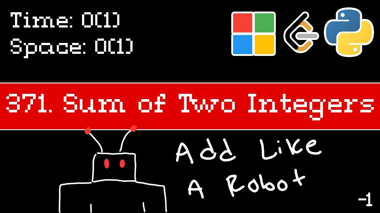 Sum Of Two Integers - Leetcode 371- Blind 75 Explained - Binary - Python