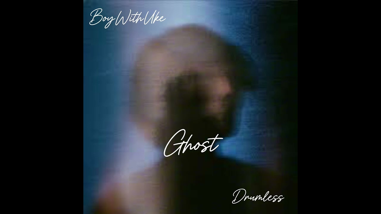 Ghost - BoyWithUke (drumless)