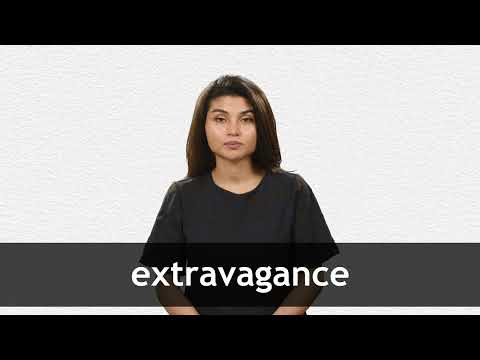 How to pronounce EXTRAVAGANCE in American English