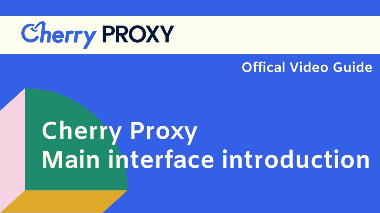 Cherry Proxy Main interface introduction.
