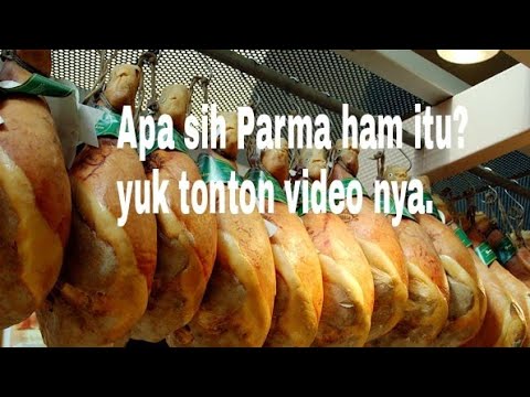 Apa sih Parma ham itu? Daging makanan khas dari Parma Italia