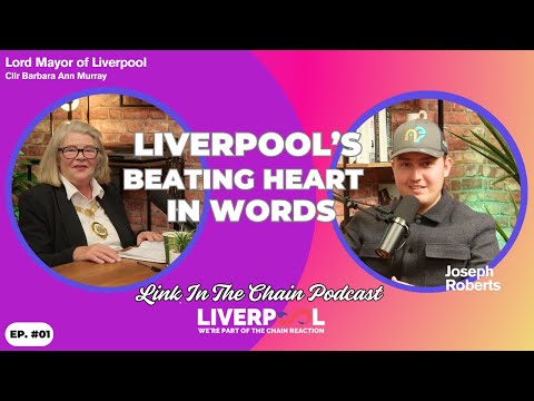 Liverpool's Beating Heart In Words: Lord Mayor of Liverpool talks poetry with Joseph Roberts