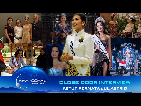 [Exclusive] CLOSE DOOR INTERVIEW | Miss Cosmo 2024 - Ketut Permata Juliastrid