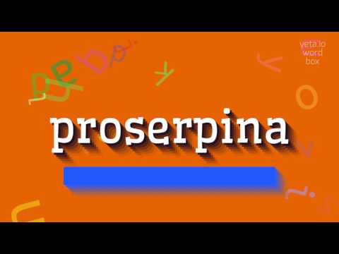 How to say "proserpina"! (High Quality Voices)