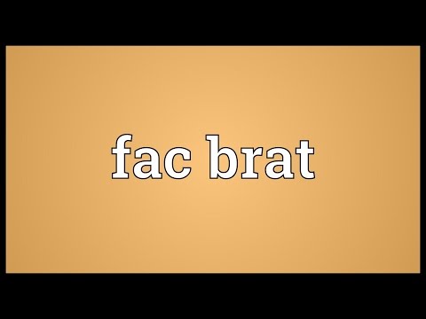 Fac brat Meaning