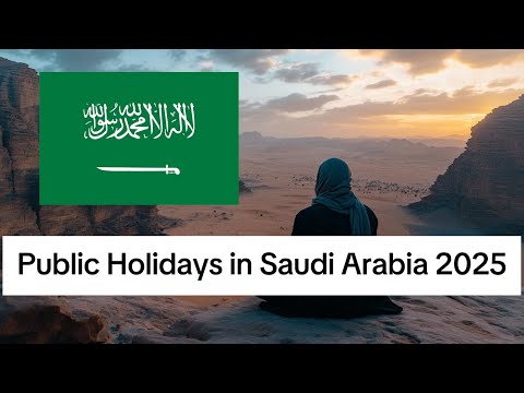 Public Holidays in Saudi Arabia 2025: Confirmed Vacation Days