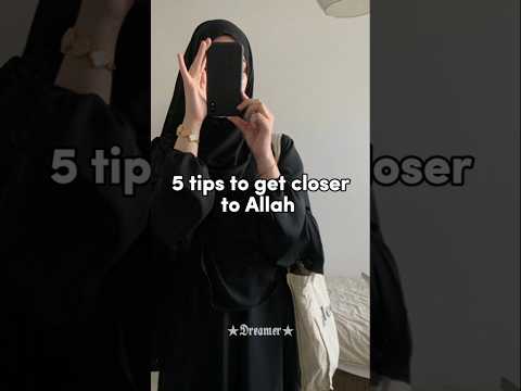 5 tips to get closer to Allah 👀🖤