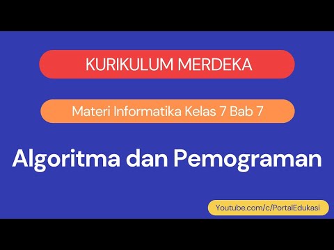 Kurikulum Merdeka Materi Informatika Kelas 7 Bab 7 Algoritma dan Pemograman