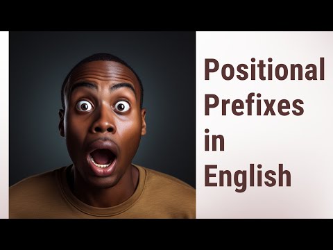 Mastering Positional Prefixes in English