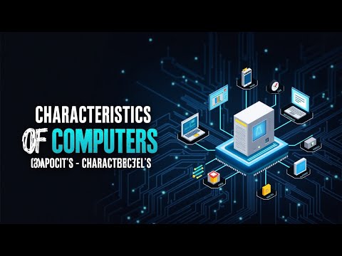 characteristics of computer | computer's characteristics in english