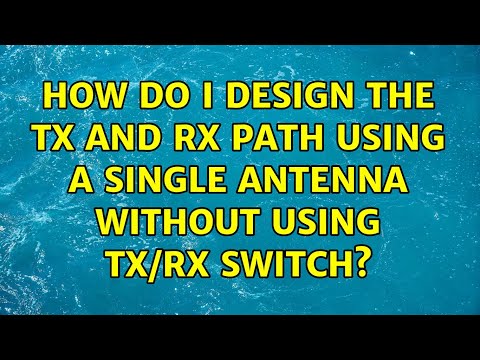 How do I design the Tx and Rx path using a single antenna without using Tx/Rx switch?