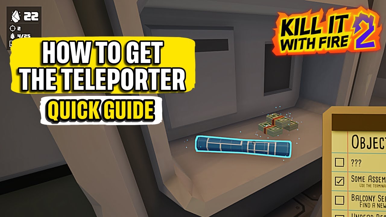 How to Get & Use the Teleporter Kill it With Fire 2 Quick Guide