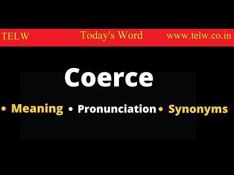 Coerce Meaning & Pronunciation | Improve your vocabulary