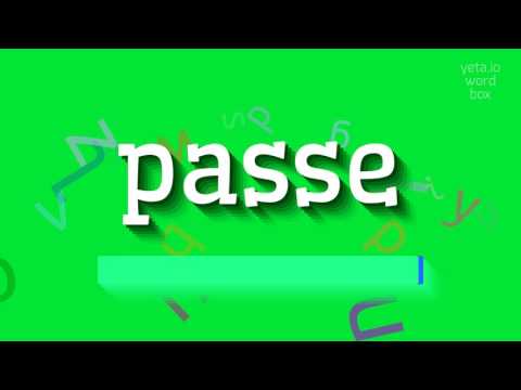 PASSE - How to pronounce it?
