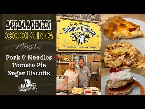 Meet Tim's Mentor and some Appalachian Cooking: Pork & Noodles, Tomato Pie & Sugar Biscuits (#1017)