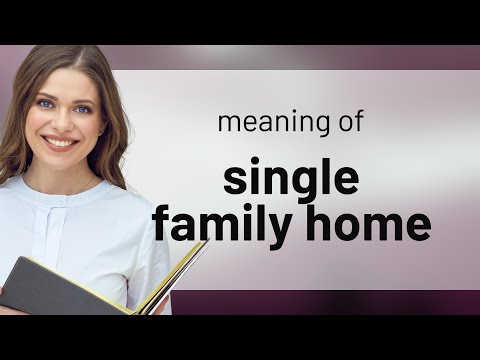 Understanding "Single Family Home": A Guide for English Language Learners