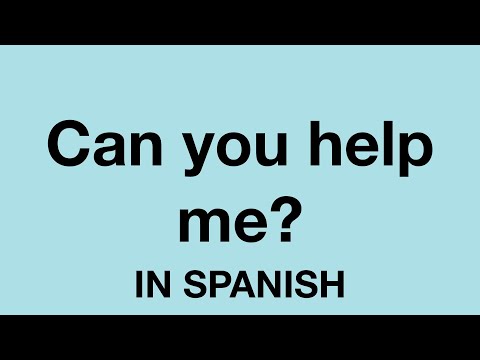 How To Say (Can you help me) In Spanish