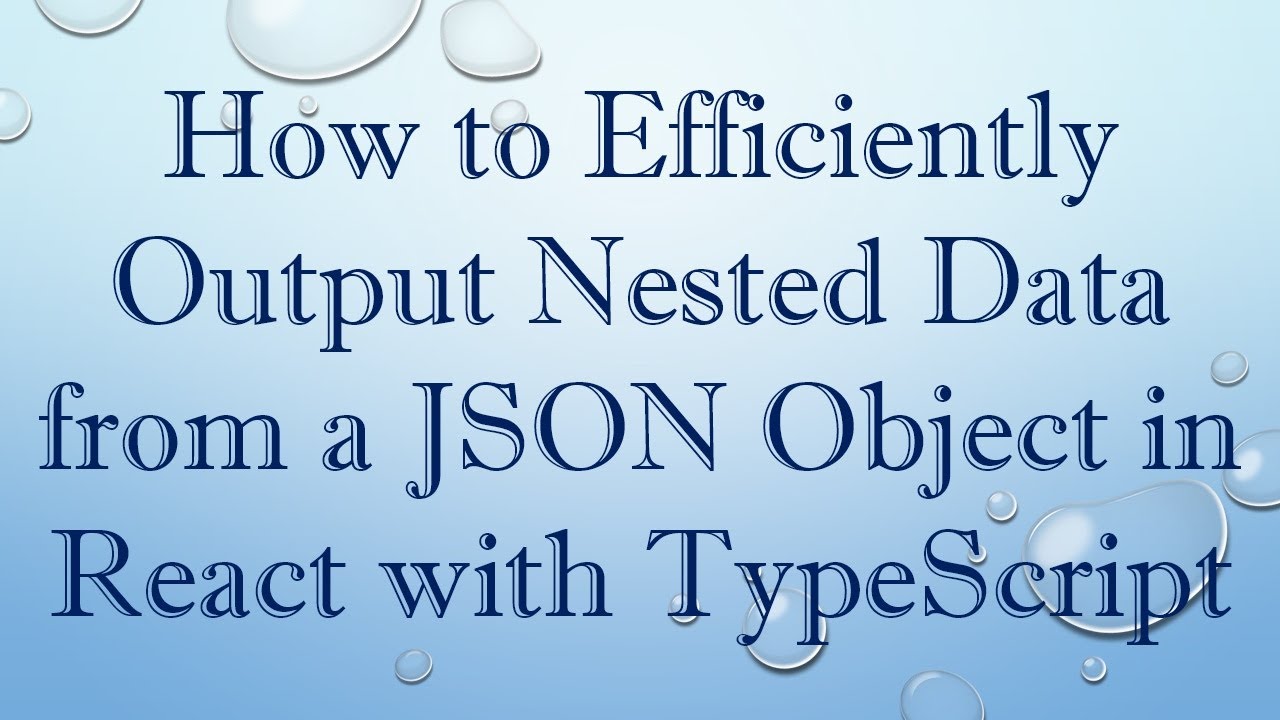 How to Efficiently Output Nested Data from a JSON Object in React with TypeScript