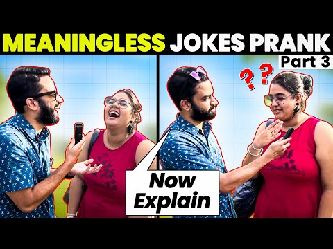 PEOPLE TRY TO EXPLAIN MEANINGLESS JOKES 😂 | PART 3 | AWKWARD REACTIONS | BECAUSE WHY NOT