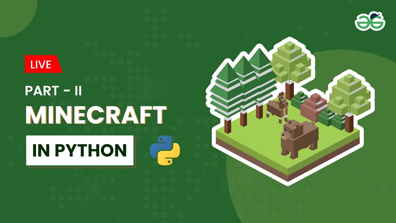 Minecraft in python Part-2 | Gaurav Kumar Jain | GeeksforGeeks School