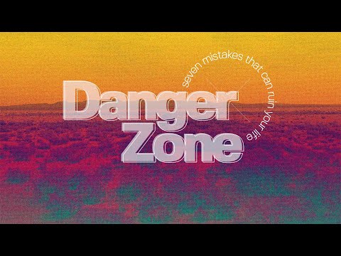 2021 09 05 Danger Zone Living Reckless with your Words