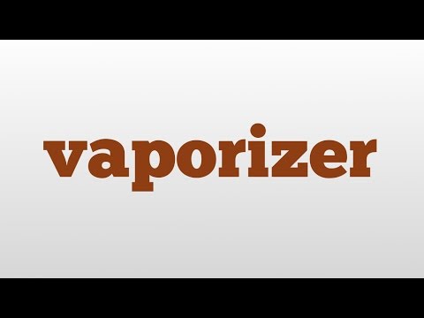 vaporizer meaning and pronunciation