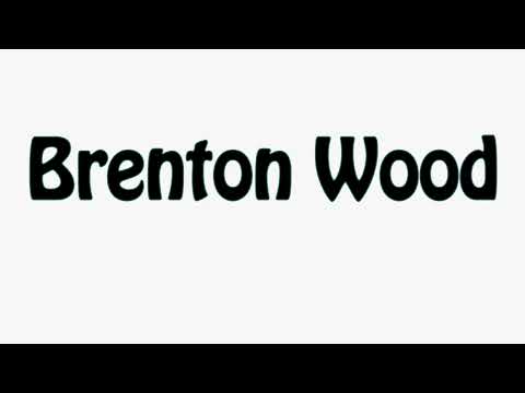 Learn How To Pronounce Brenton Wood