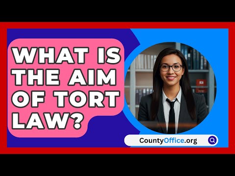 What Is The Aim Of Tort Law? - CountyOffice.org