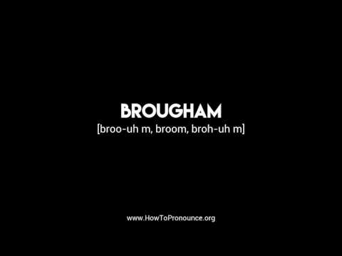 How to Pronounce "brougham"