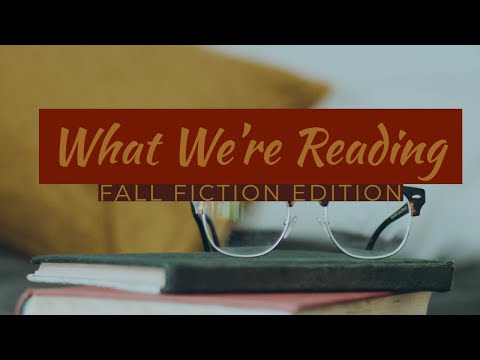 What We're Reading: Fall Fiction Edition