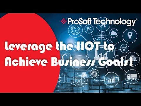 Leverage the IIOT to Achieve Business Goals