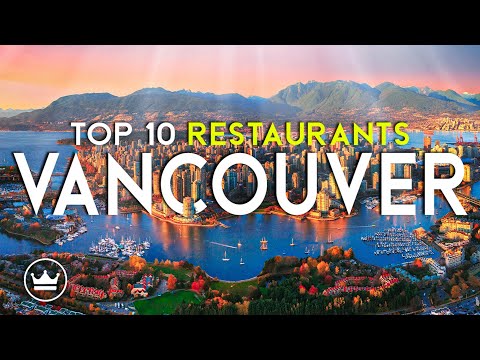 The Top 10 BEST Restaurants in Vancouver, Canada (2025)