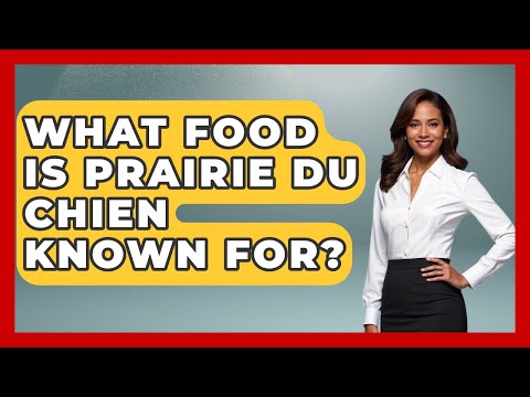 What Food Is Prairie Du Chien Known For? - The Midwest Guru
