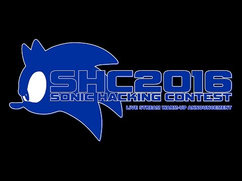 Sonic Hacking Contest 2016 - Live Stream Warm-Up Announcement