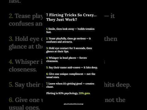 7 Flirting Tricks So Crazy... They Just Work