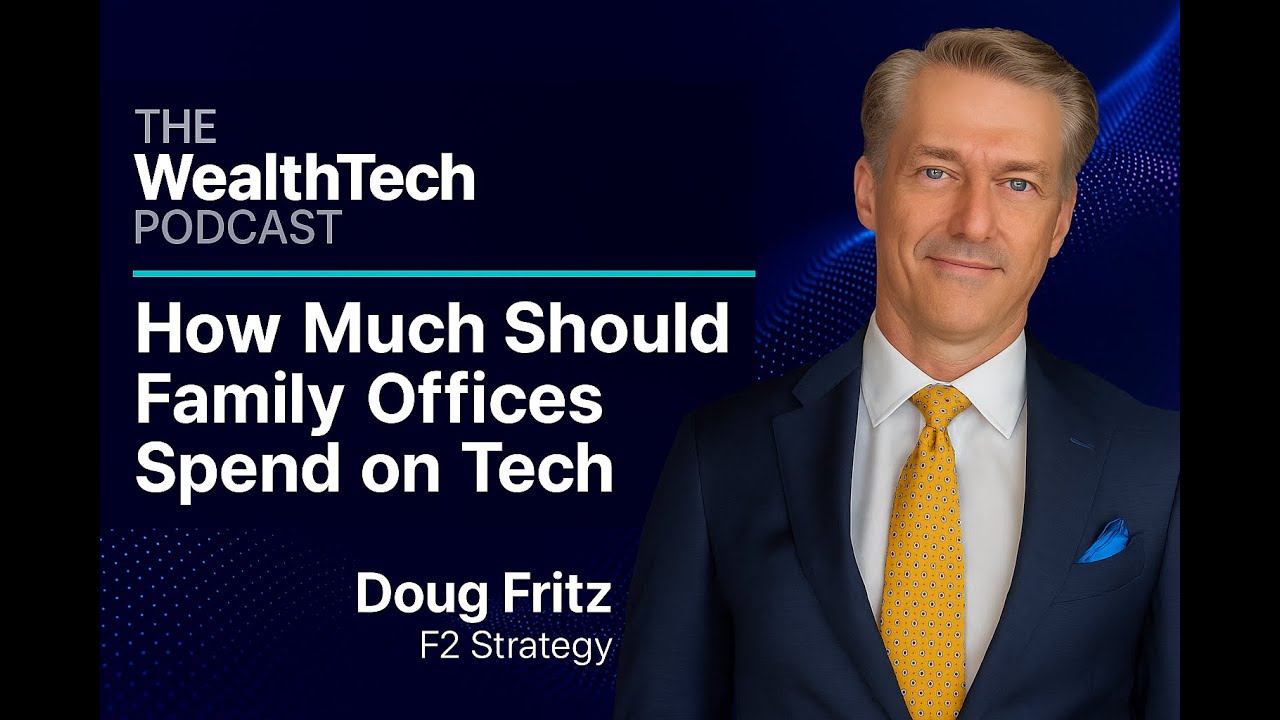 How much should Family Offices Spend on Technology | Doug Fritz F2 Strategy